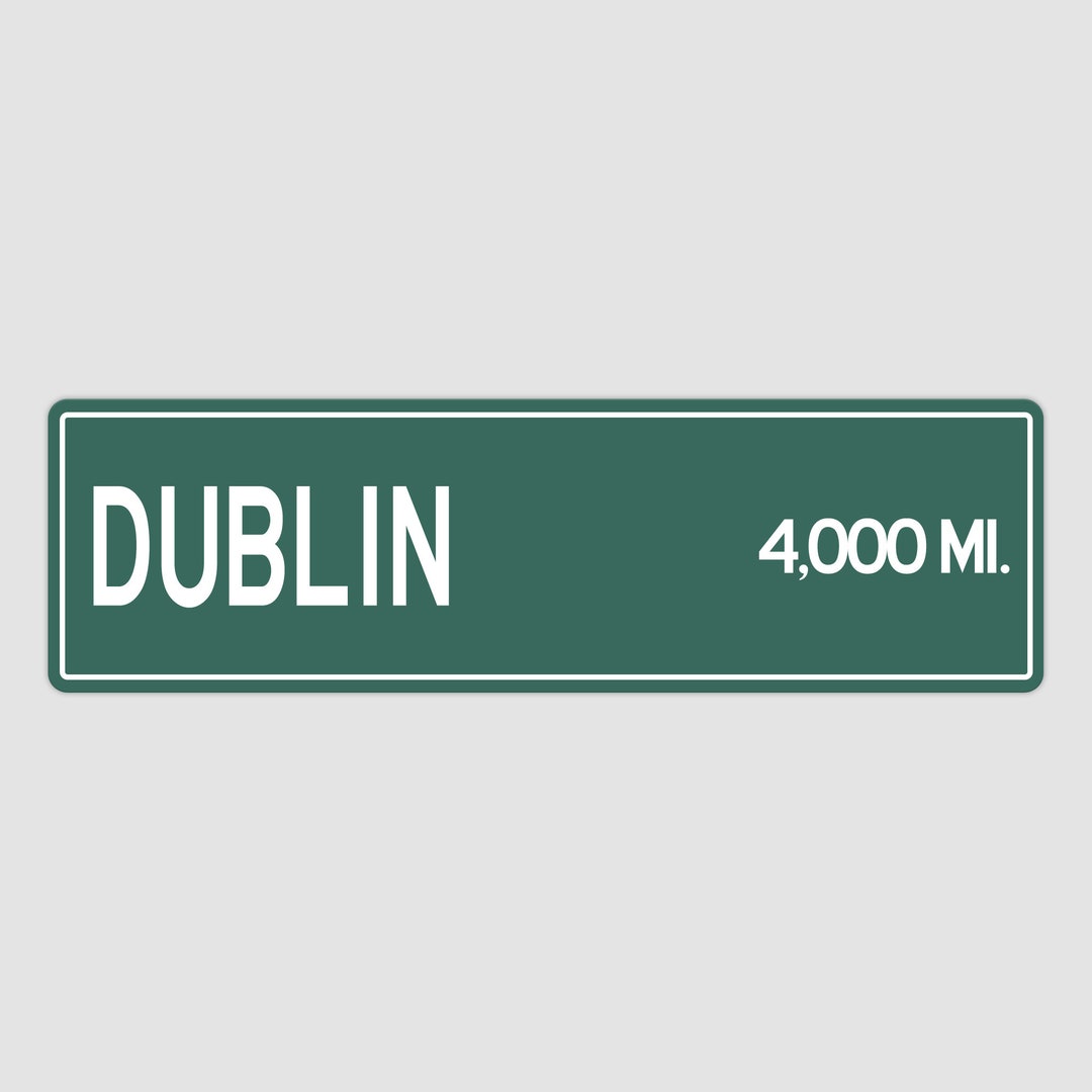 PERSONALIZED DUBLIN Sign, Dublin City Distance Sign, City of Dublin ...