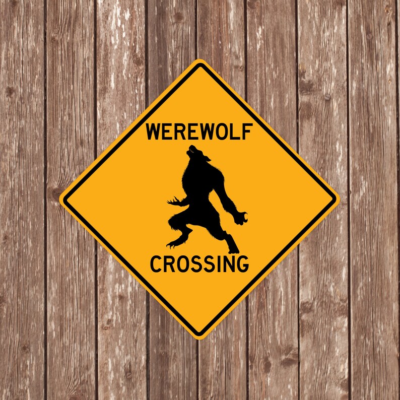 WEREWOLF CROSSING SIGN Werwolf Crossing Signs, Werwolfs, Warning ...