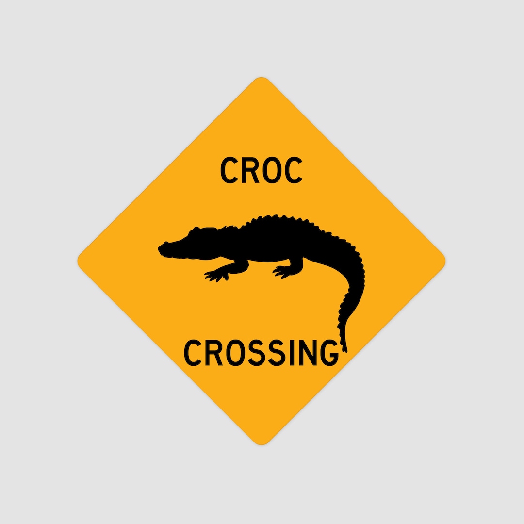 CROCODILE CROSSING SIGN Crocodile Crossing Signs, Crocodiles, Warning ...