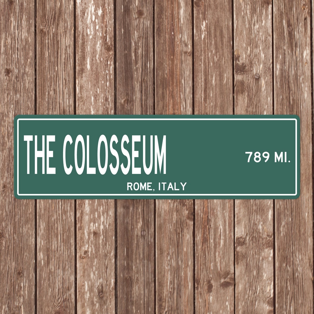 PERSONALIZED THE COLOSSEUM Sign, the Colosseum Distance Sign, Italy ...
