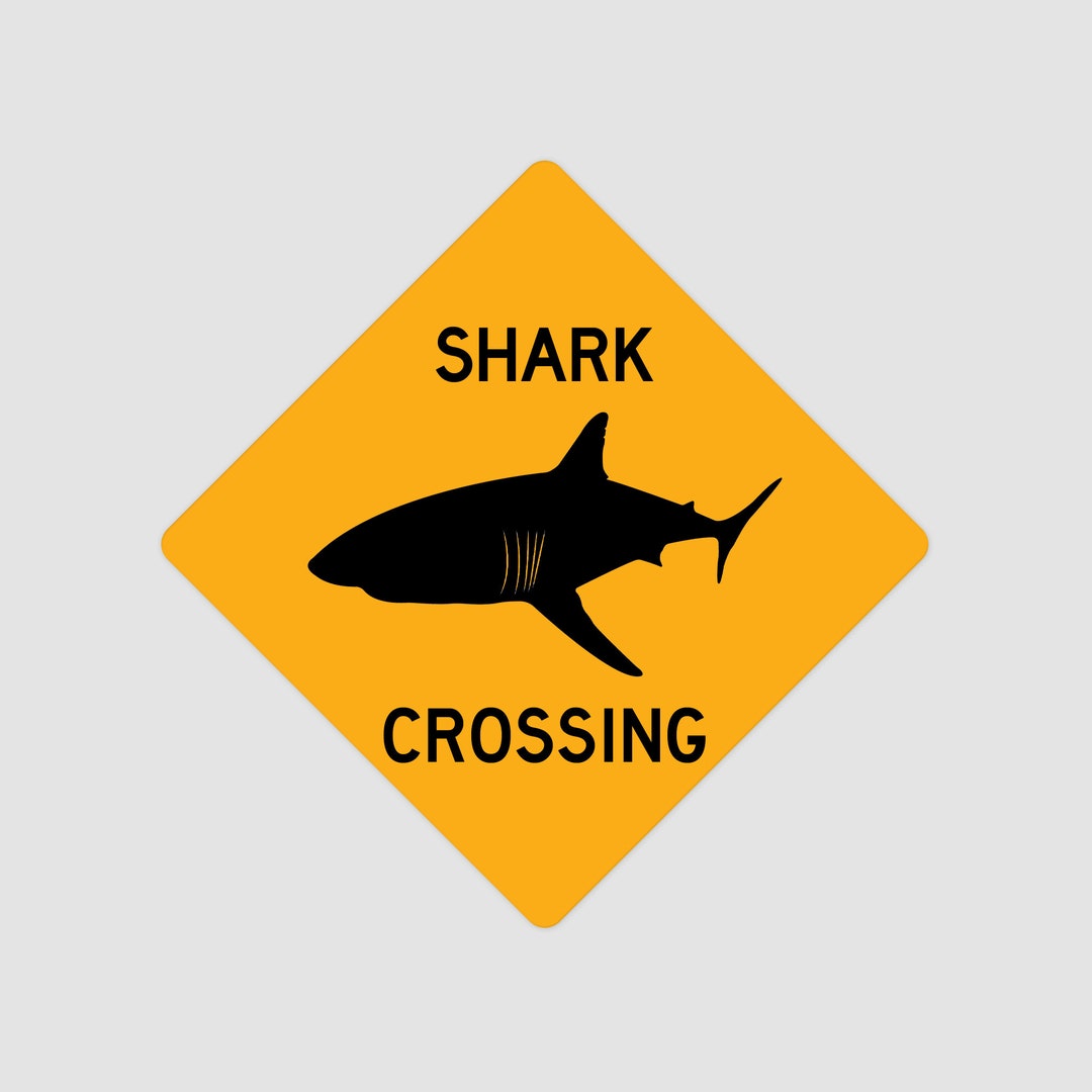 Shark CROSSING SIGN Shark Crossing Signs, Sharks, Warning Shark ...