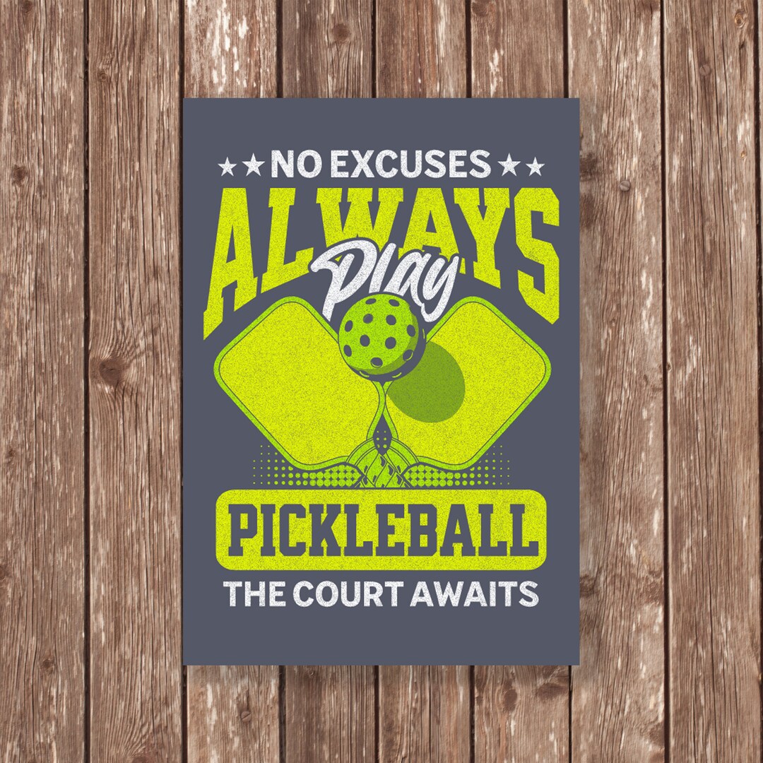 No Excuses Always Play Pickleball Sign - Sports Decor - Pickleball Sign ...
