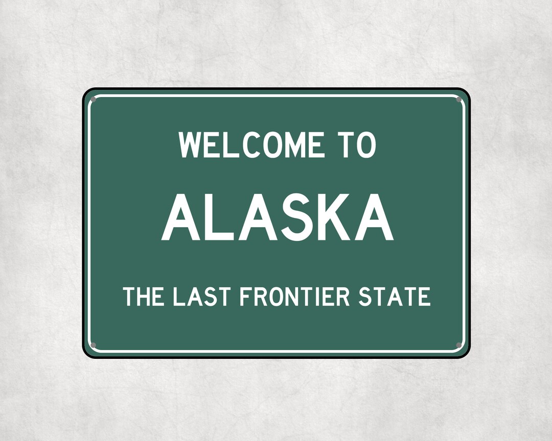 Welcome to ALASKA Sign, Alaska Metal Sign, Alaska Gift, Alaska Gifts ...