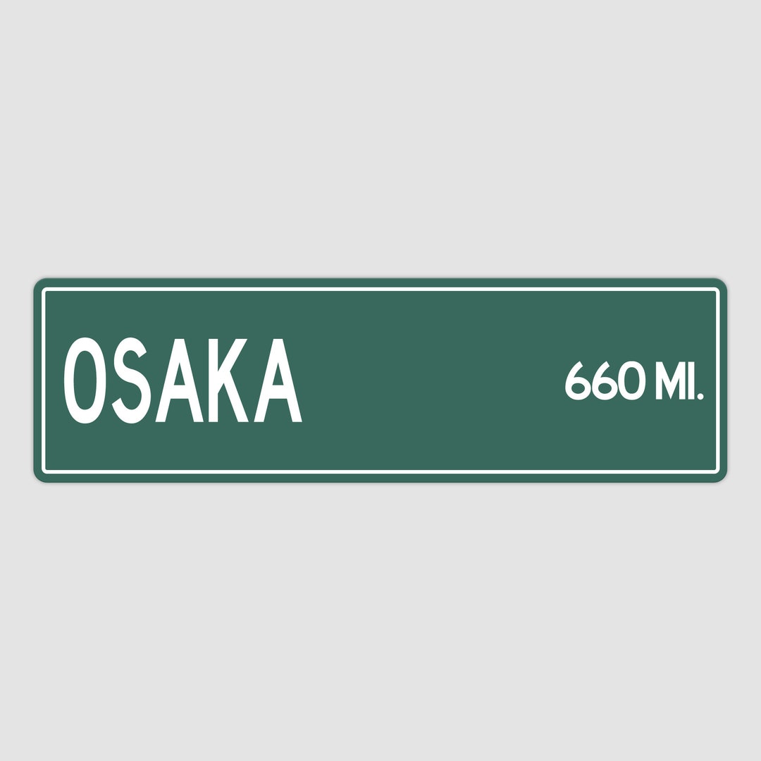 PERSONALIZED OSAKA Sign, Osaka City Distance Sign, City of Osaka Gift ...