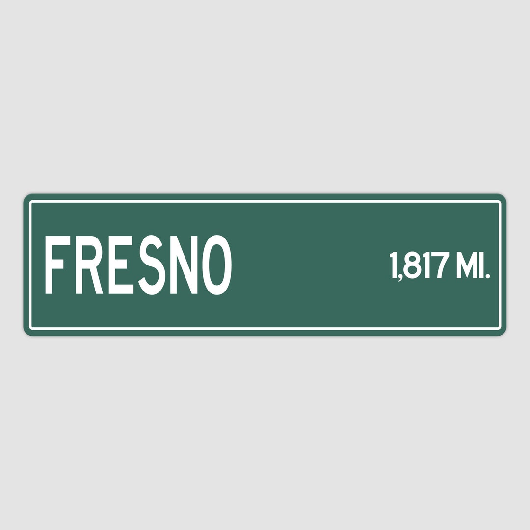 PERSONALIZED FRESNO Sign, Fresno City Distance Sign, City of Fresno ...
