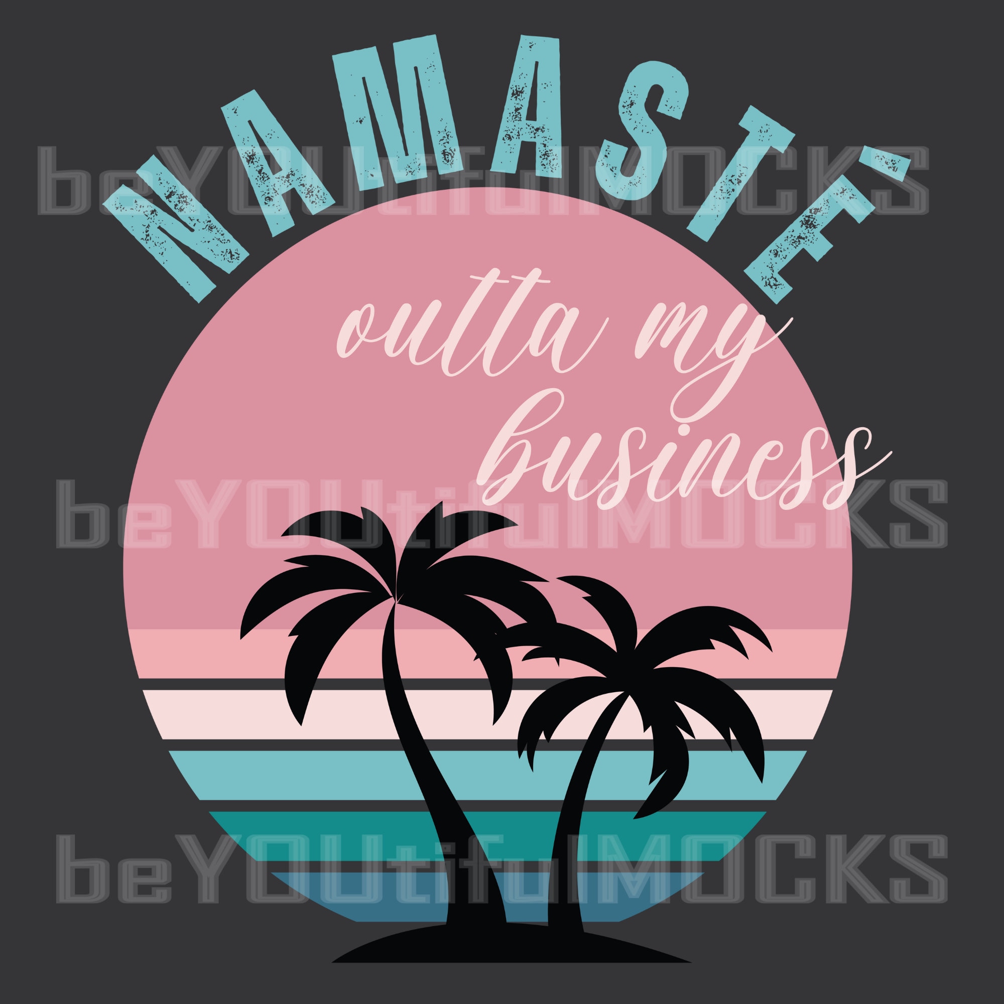 Namaste Outta My Business PNG, Beach Sunset Png File, Namaste Digital ...