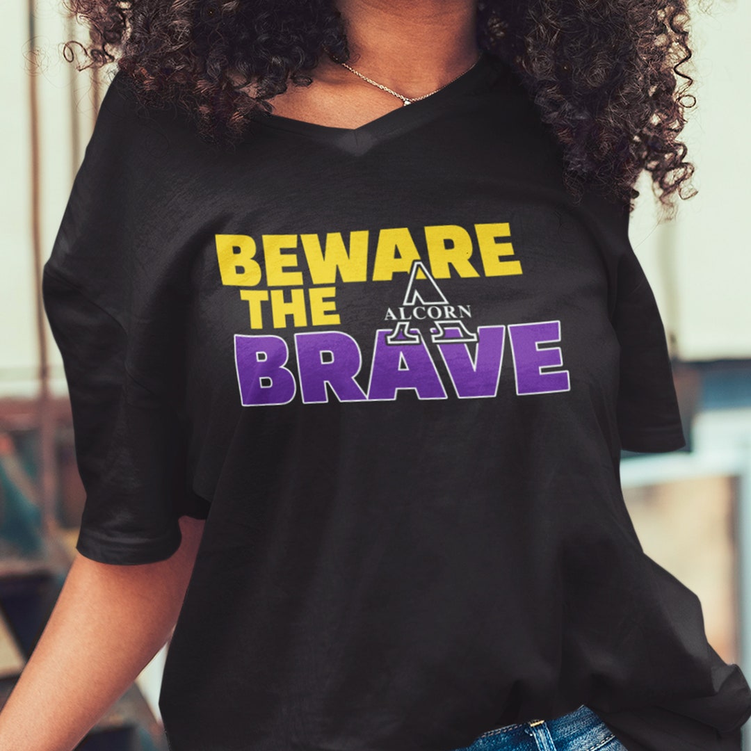 Beware the Brave Alcorn State v-neck Alcorn State Braves HBCU, Alcorn ...
