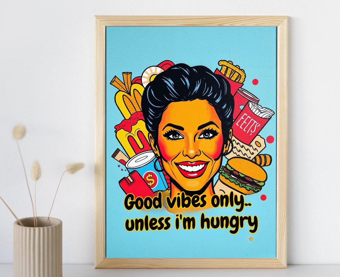 Funny Foodie Poster Pop Art Digital Print Good Vibes Only Unless I'm ...