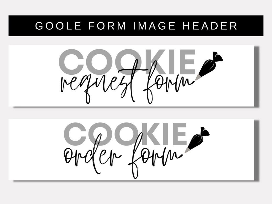 Google Forms Image Header for Custom Cookie Request Form Cookie Request Form Cookie Order Form ...