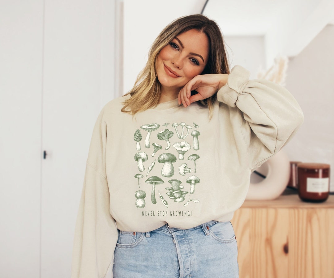 Mushrooms Sweatshirt, Never Stop Growing Sweater, Motivational Hoodie ...