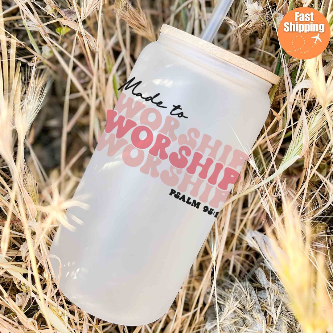 Made to Worship Glass Can Cup With Straw and Bamboo Lid, Psalm 95:1 ...