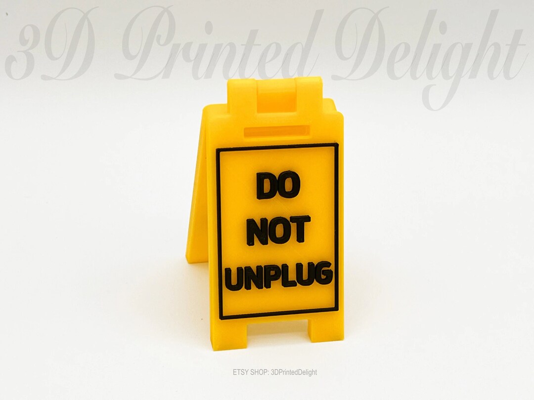 DO NOT UNPLUG Mini Floor Sign Custom Colors 3D Printed - Etsy