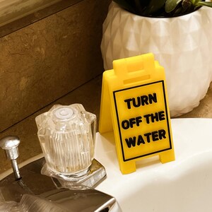Turn off the Water - Mini Floor Sign - Custom Colors - 3D Printed - Etsy