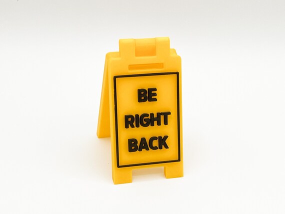 BE RIGHT BACK Mini Floor Sign Custom Colors 3D Printed - Etsy