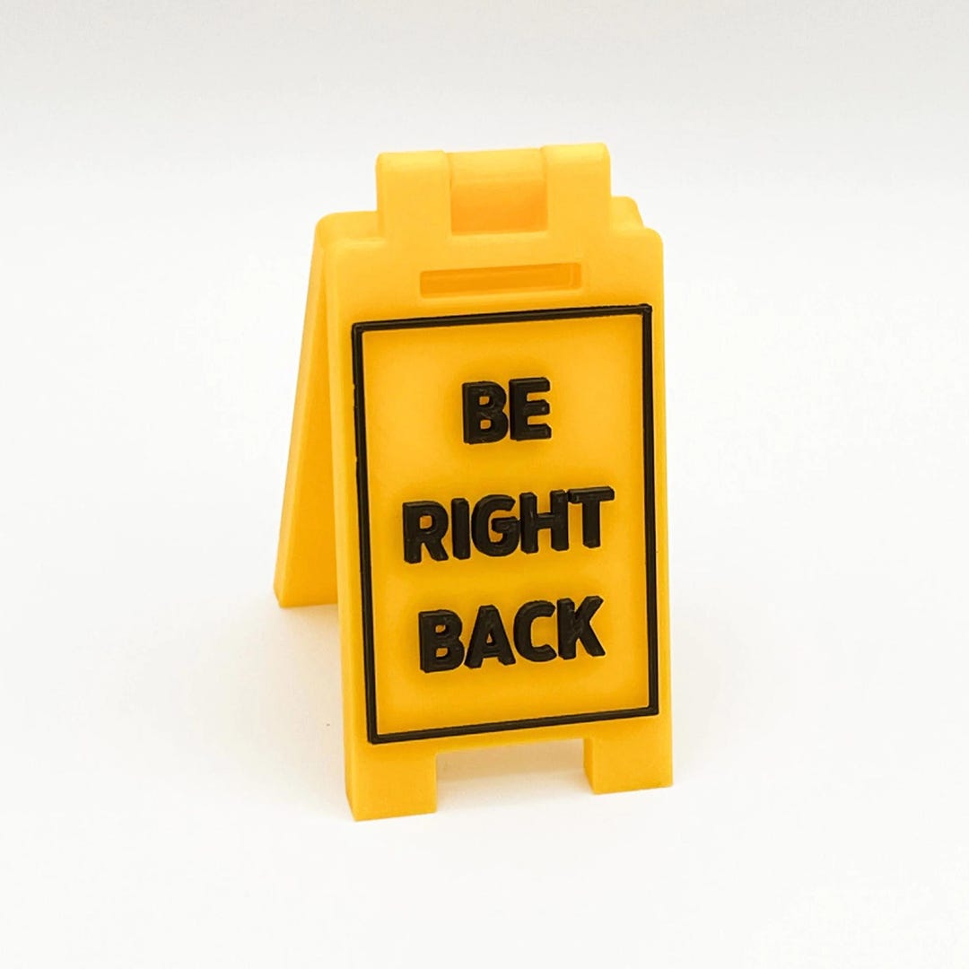 BE RIGHT BACK - Mini Floor Sign - Custom Colors - 3D Printed - Etsy