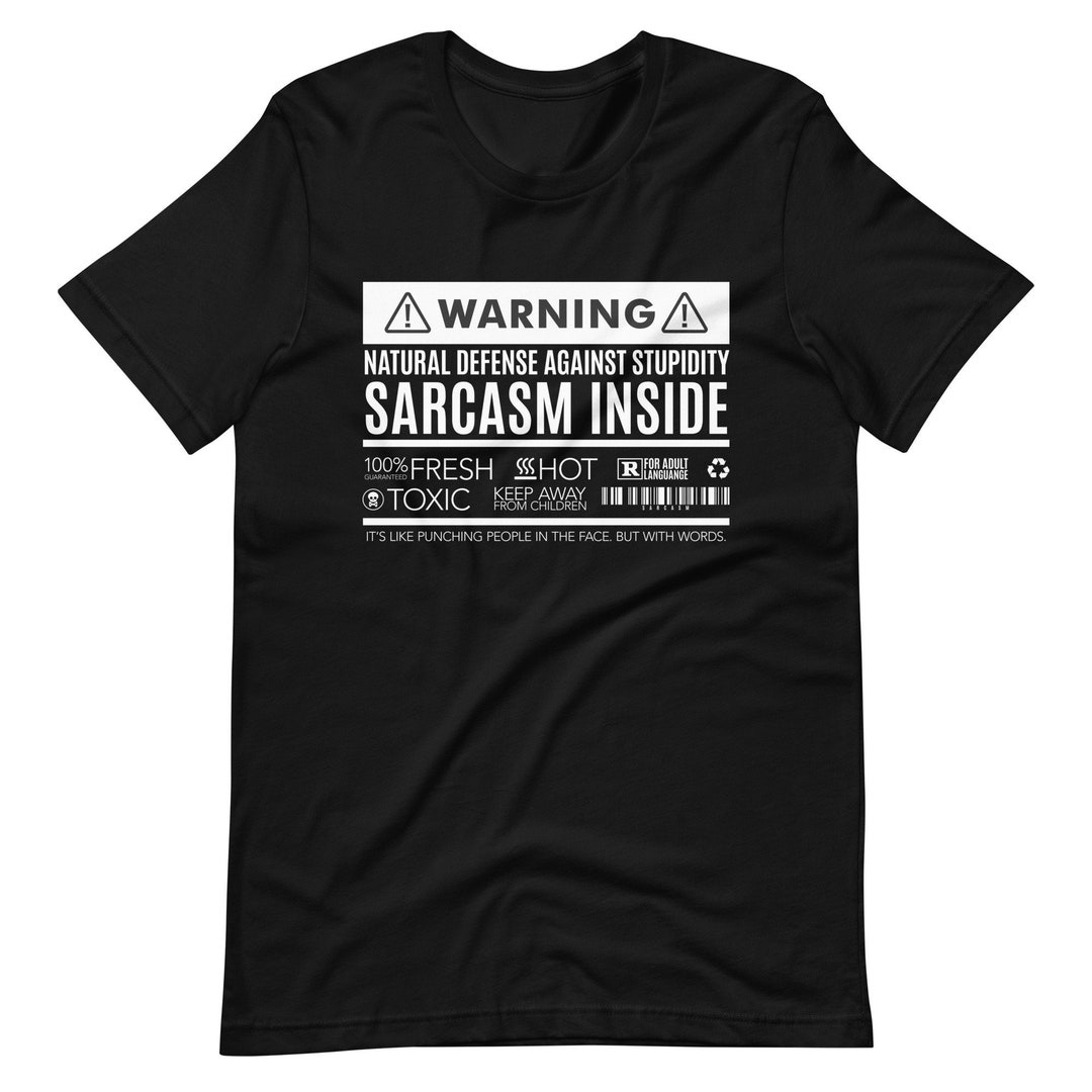 Sarcasm Warning Sign T-shirt, Funny Humor Witty Sarcastic Notice Shirt ...