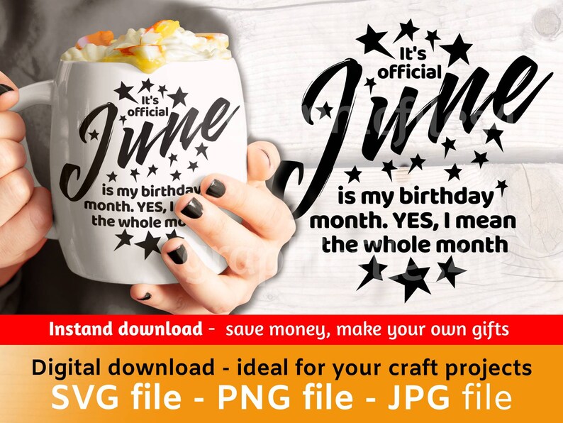 June is My Birthday, Yes the Whole Month, Svg, Png, Jpg. June Birthday ...