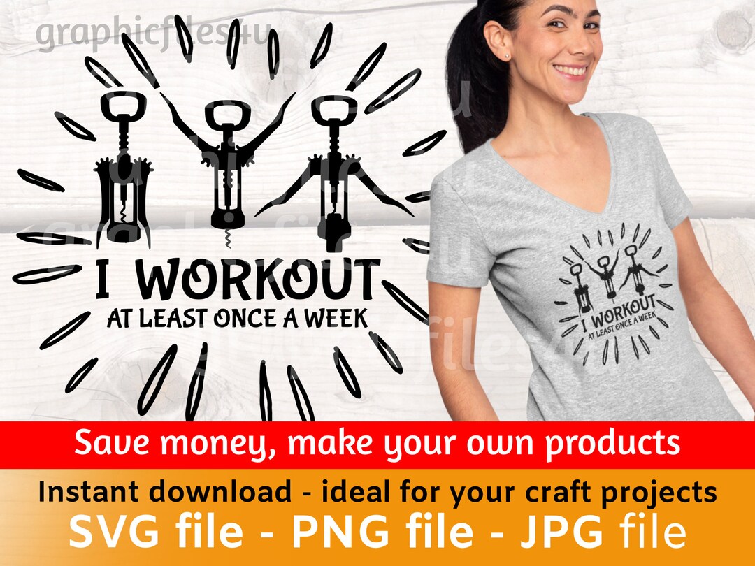 Funny I Workout SVG, PNG, JPG, I Workout at Least Once a Week, Wine ...