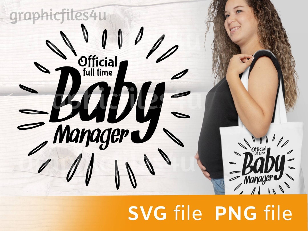Baby Manager Svg & Png Digital Files Mom to Be Digital File, Mom of ...
