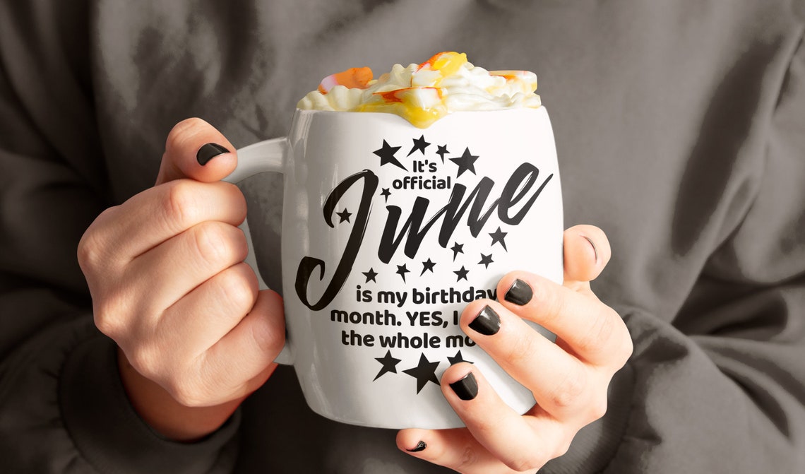 June is My Birthday, Yes the Whole Month, Svg, Png, Jpg. June Birthday ...
