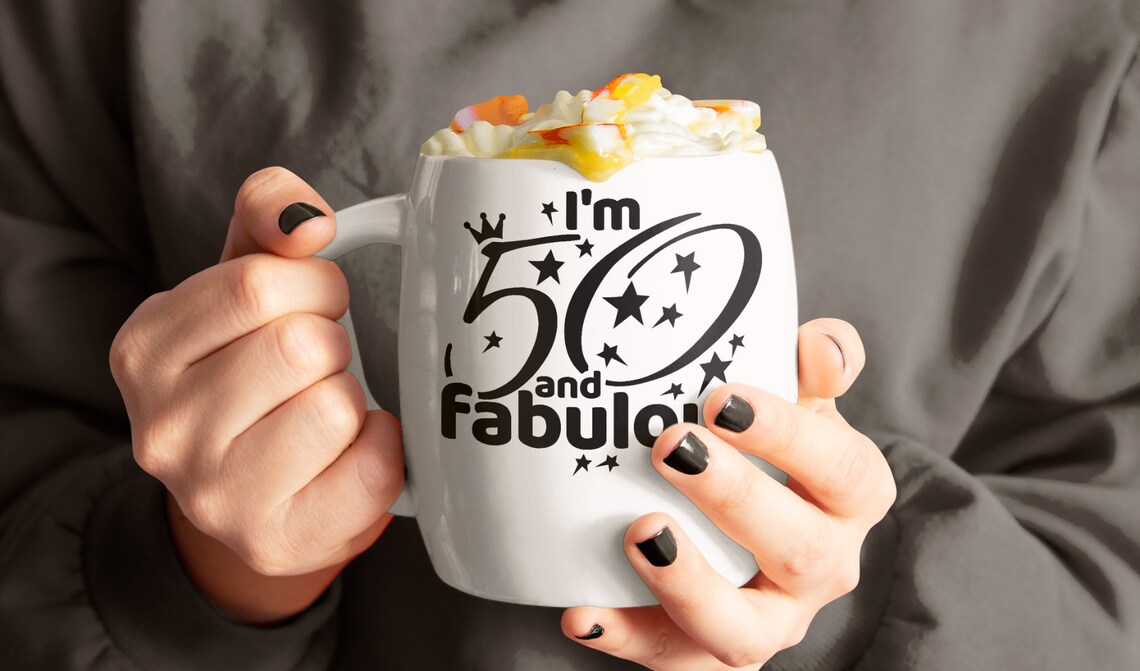 I'm 50 and Fabulous Digital Files, Svg, Png, Psd, Jpg Funny Milestone ...