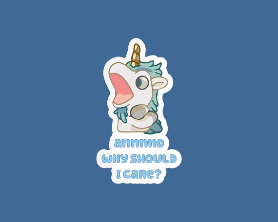 Bluey Stickers Bluey Unicorse Why Should I Care Stickers Etsy