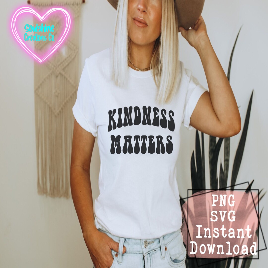 Kindness Matters PNG - SVG - Retro SVG - Boho Svg - Sublimation- Cut ...
