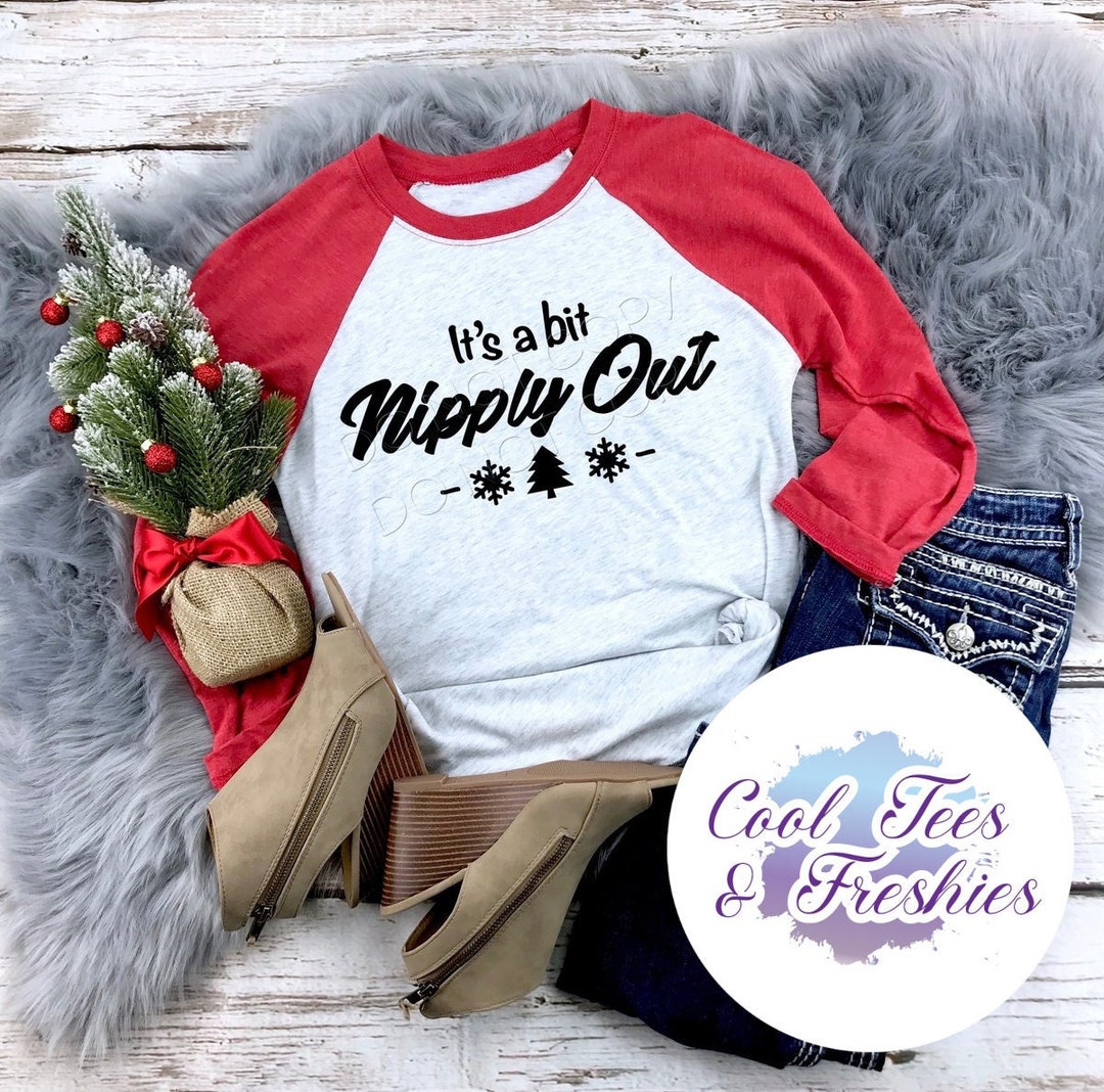 It's A Bit Nipply Out Tee - Choose Size/color Cold, Weather, Snow ...