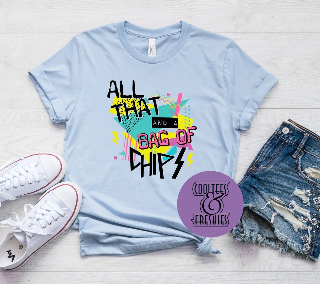 All That and A Bag of Chips 90's Tee - Choose Size/color Funny ...