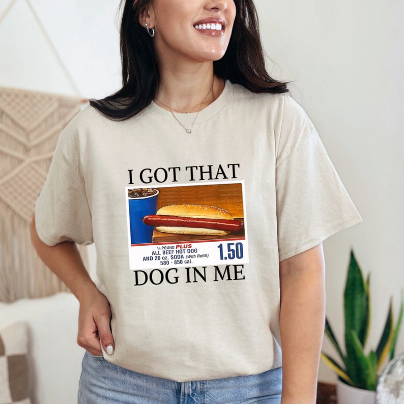 I Got That Dog in Me Shirt / Keep 150 Dank Meme Shirt / Costco Hot Dog ...