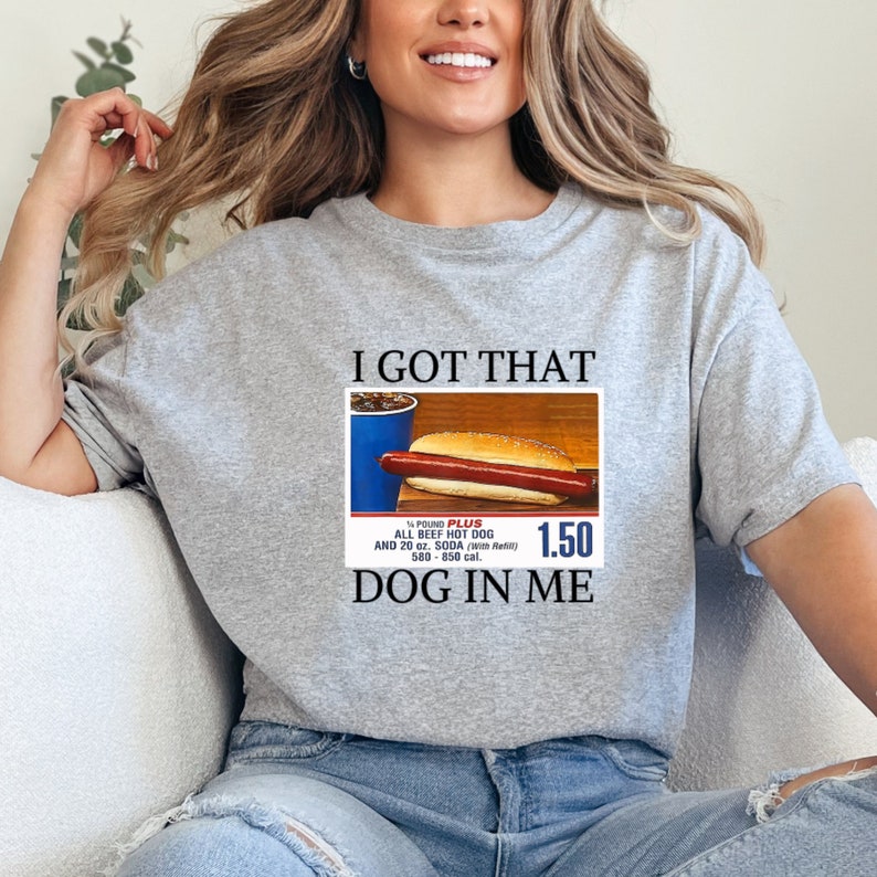 I Got That Dog in Me Shirt / Keep 150 Dank Meme Shirt / Costco Hot Dog ...