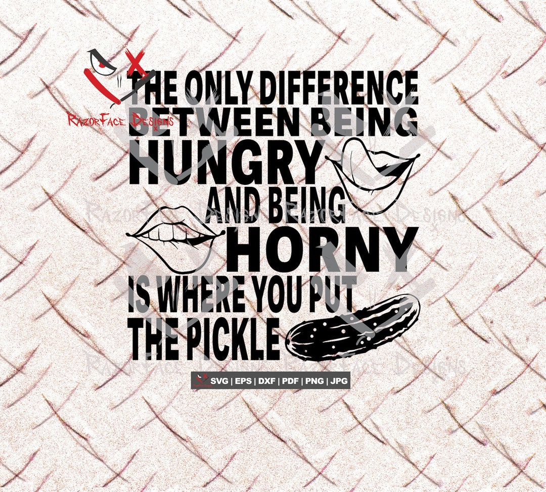 The Only Difference Between Being Hungry and Being Horny is Where You ...
