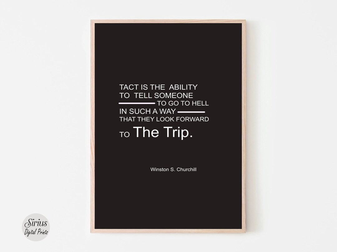 Winston Churchill Tact is the Ability to Tell Someone to Go to Hell ...