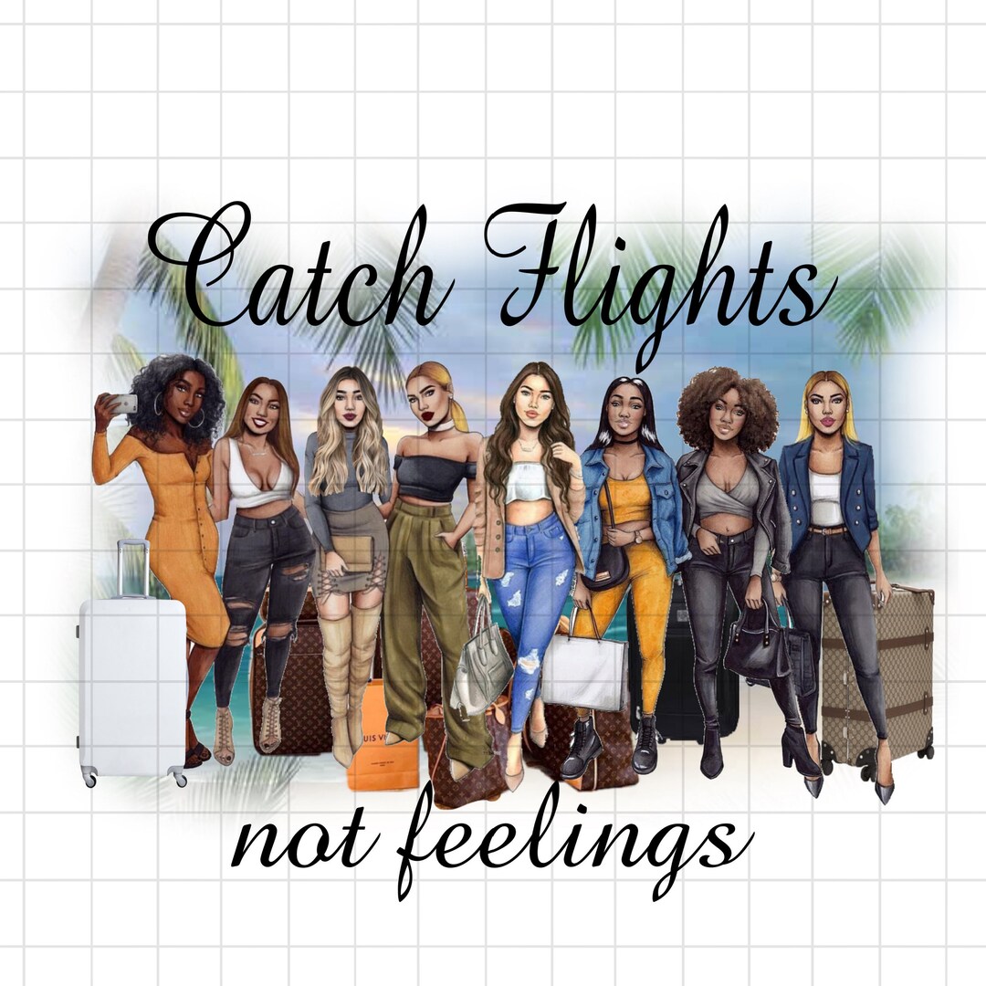 Catch Flights Not Feelings Sublimation Image Only - Etsy