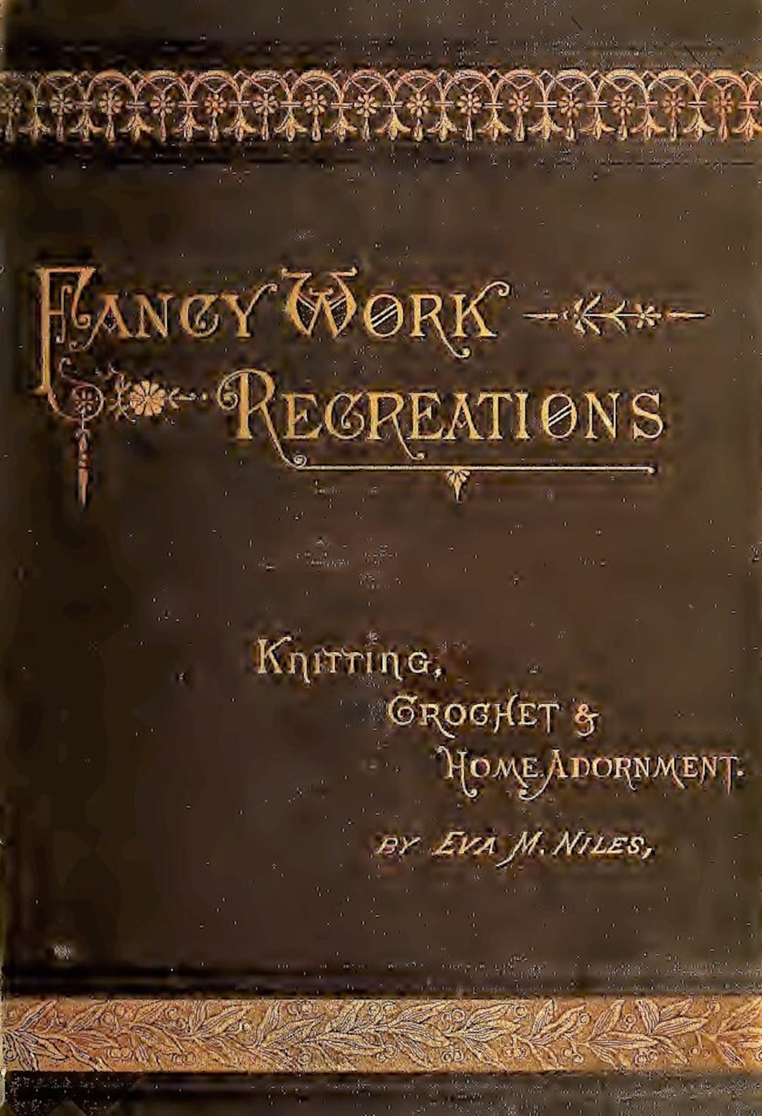 Antique 1885 Fancy Work Recreations Complete Guide to Knitting Crochet ...