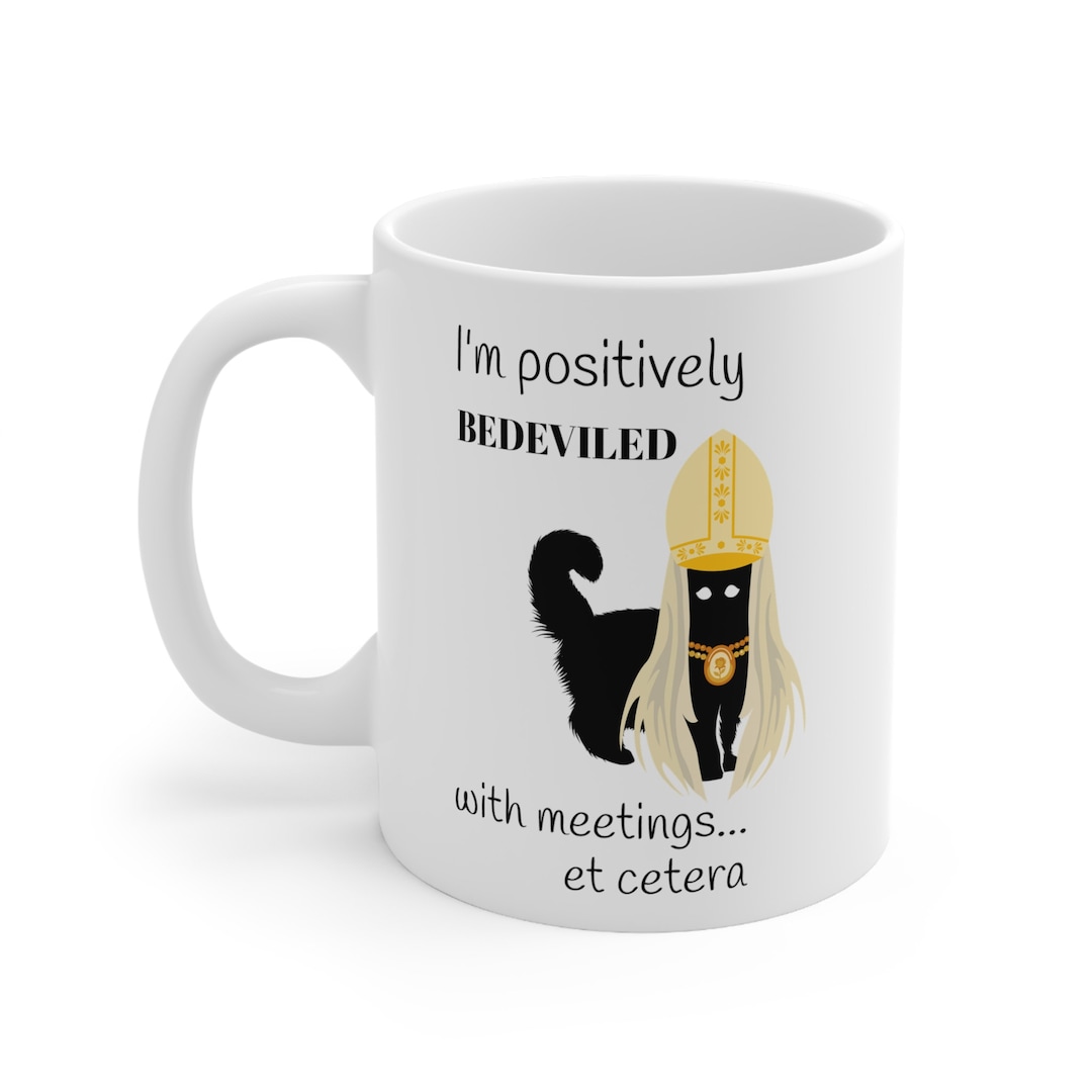 Schitt's Creek Theme Moira Rose Cat Coffee Mug I'm Positively Bedeviled ...