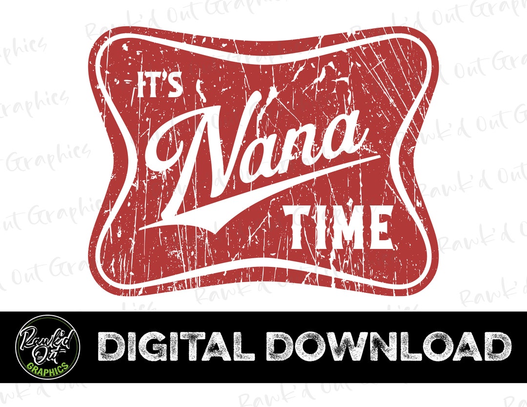 It's Nana Time Clip Art, It's Nana Time PNG, It's Nana Time Sublimation ...