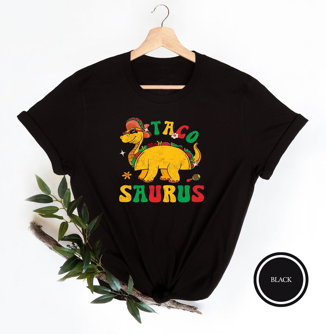 Tacosaurus Shirt, Cinco De Mayo Shirt, Funny Tacosaurus Shirt, Dinosaur ...