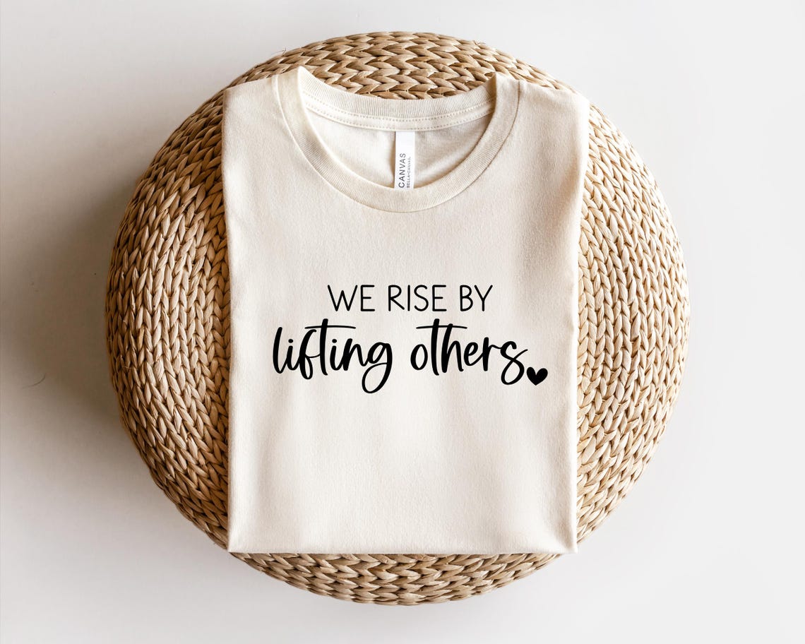 We Rise by Lifting Others - SVG Files - Quotes About Life - Women's ...