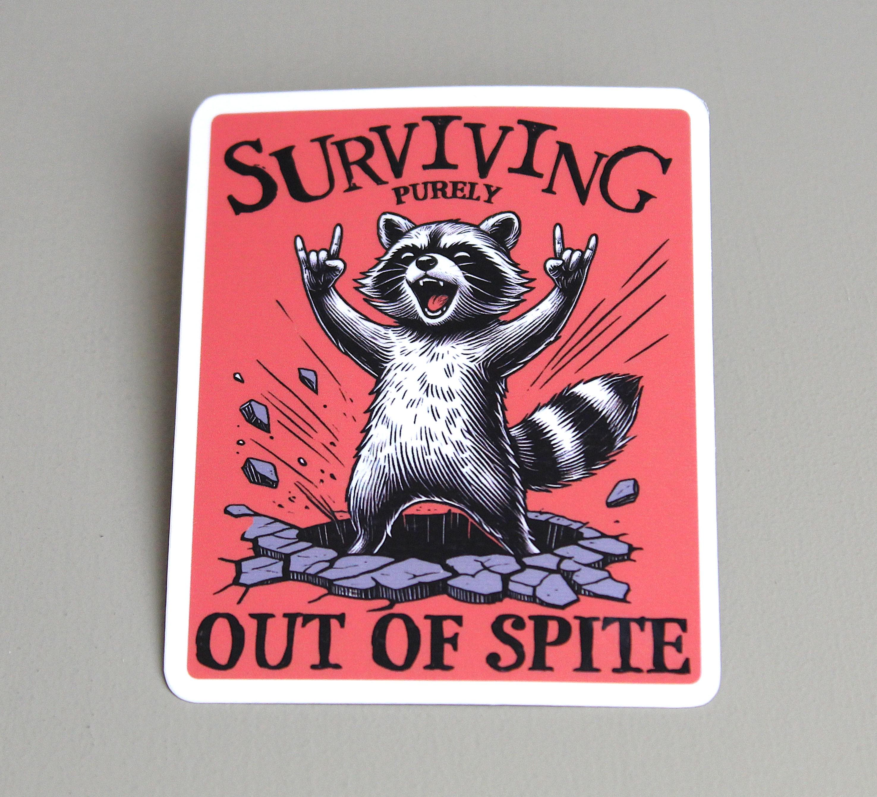 Surviving Out of Spite Funny Sticker, Funny Racoon Sticker, Funny Vinyl ...
