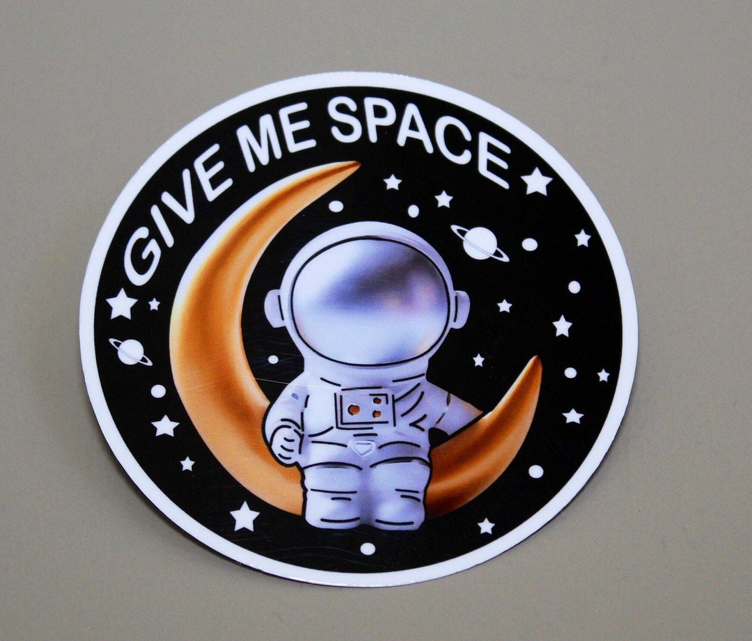 Give Me Space Sticker, Astronaut Funny Vinyl Sticker, PREMIUM Quality ...