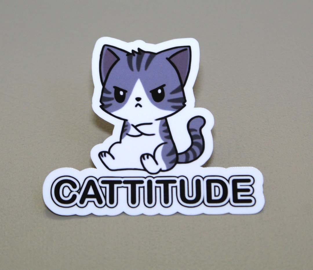Cattitude Funny Sticker, Funny Vinyl Sticker, PREMIUM Quality ...