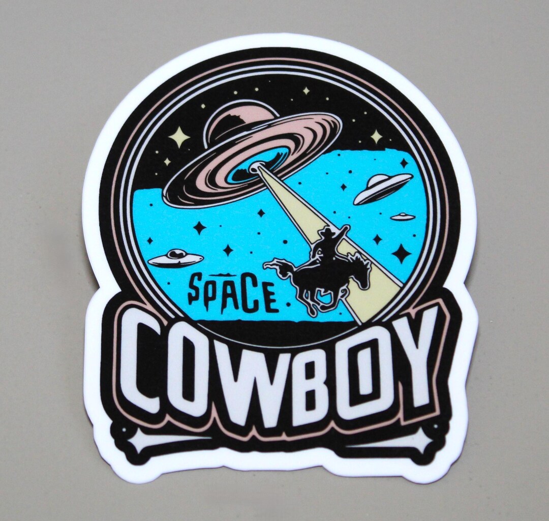 Space Cowboy Sticker, UFO Sticker, Cowboy Sticker, PREMIUM Quality ...