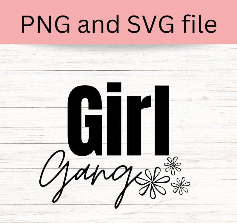 Girl Gang SVG and PNG Cricut Cut File - Etsy