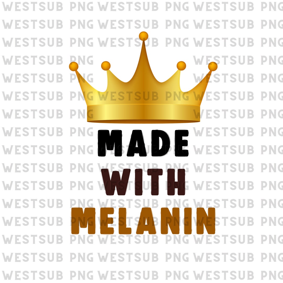 Made With Melanin Png Sublimation Download Melanin Woman Png Melanin ...