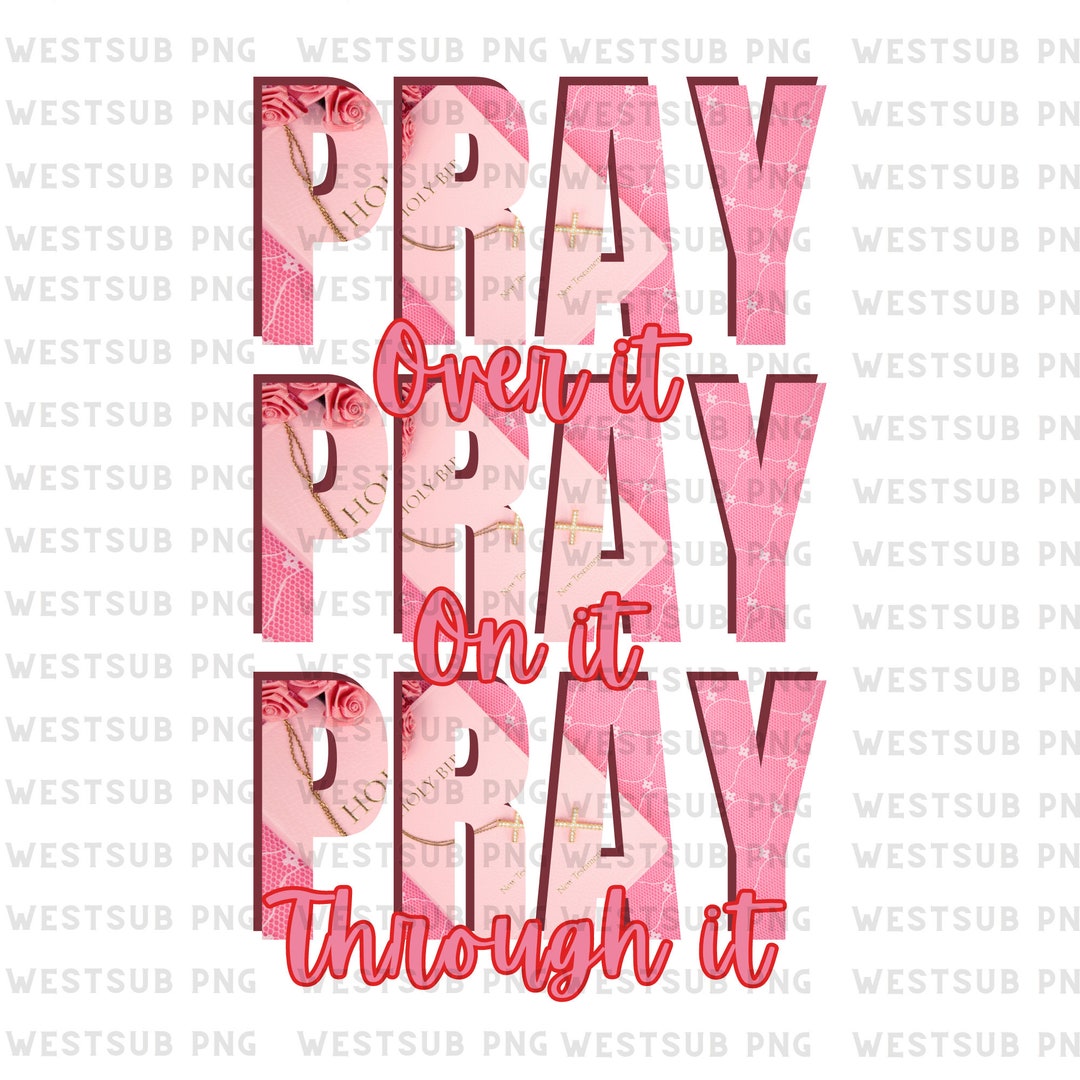Pray Over It Pray on It Christian Png Sublimation Design Download ...