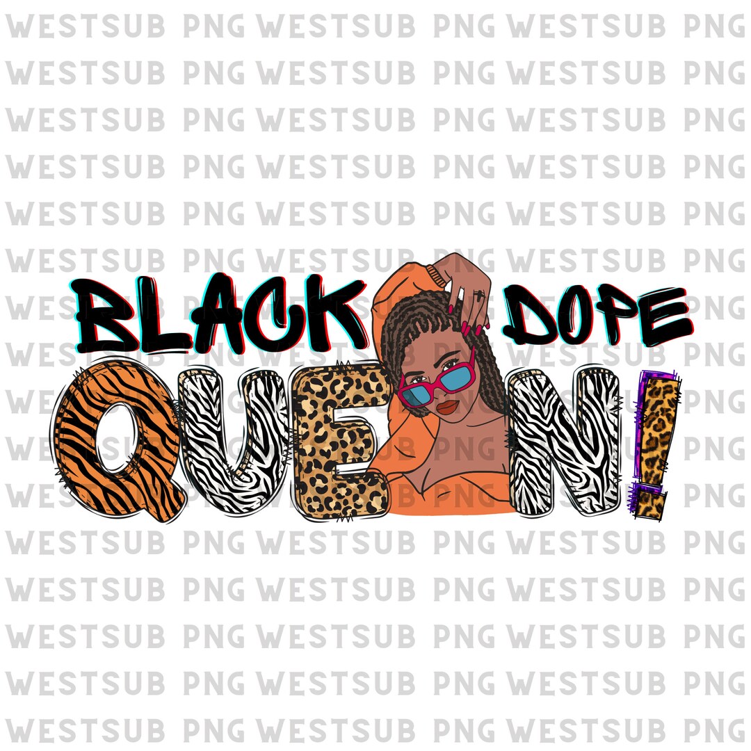 Black Dope Queen Png, Black Woman Png Sublimation Design, Black Woman ...