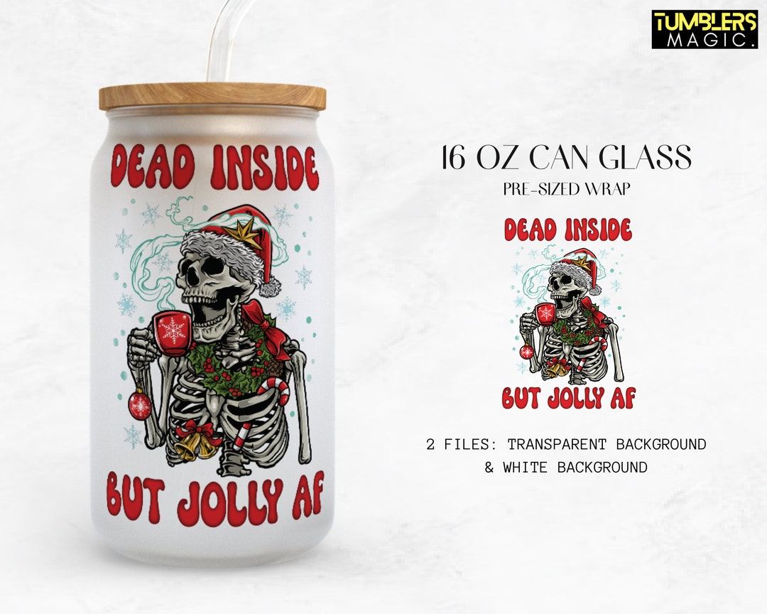 Dead Inside but Jolly AF Can Glass, Christmas 16oz Glass Can Png Design ...