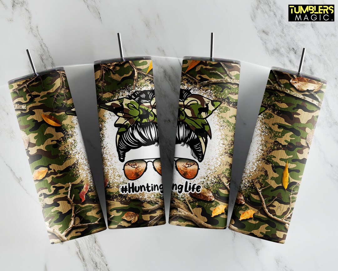 Hunting Life Tumbler, 20 Oz Skinny Tumbler, Messy Bun Mama Tumbler PNG ...