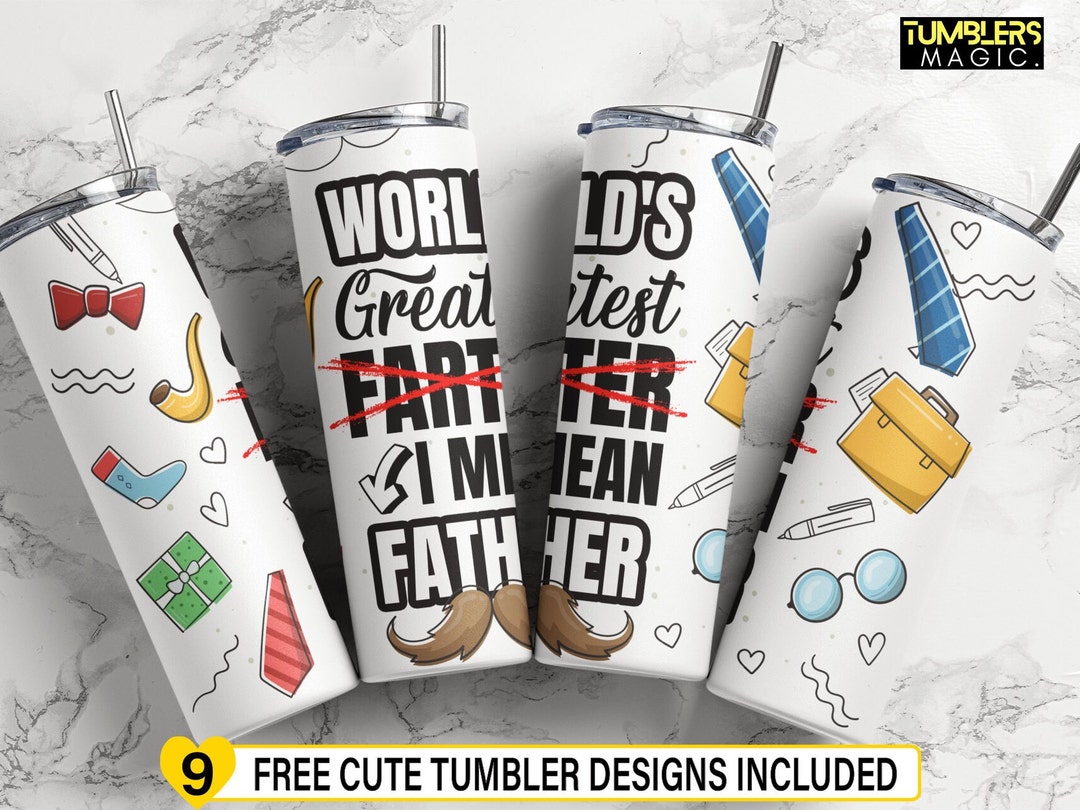 Funny Dad Tumbler 20 Oz Skinny Tumbler Wrap, Greatest Farter, I Mean ...